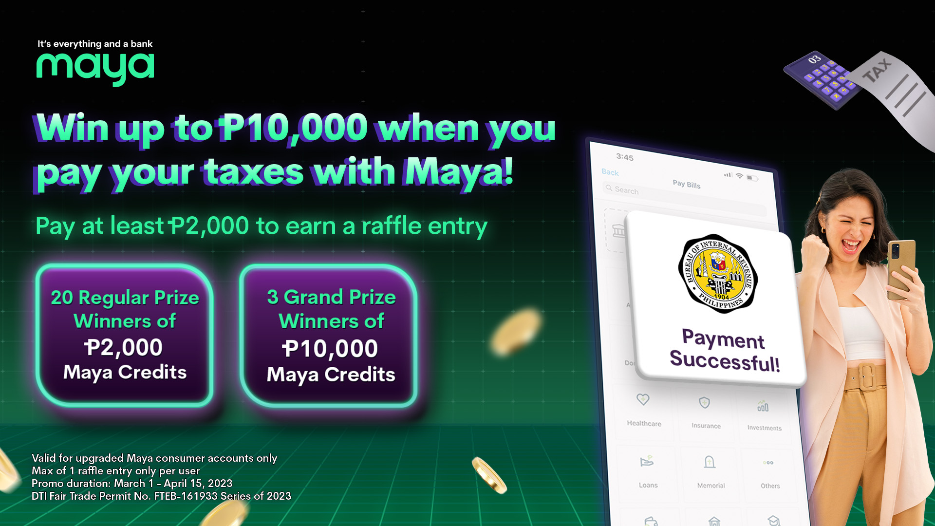 Get a chance to win up to P10,000 when you pay your taxes via Maya Bills Pay for the first-time!